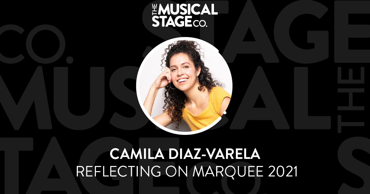 Reflecting on MARQUEE 2021 with Camila Diaz-Varela | The Musical Stage ...