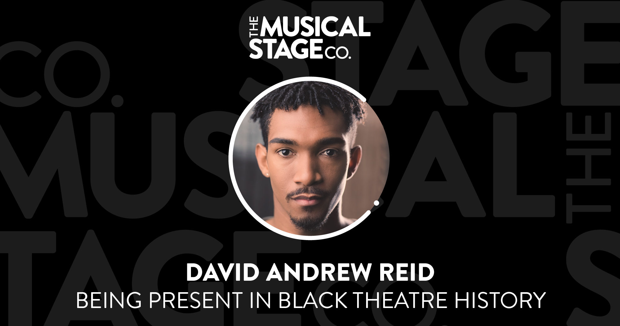 David Andrew Reid on Being Present in Black Theatre History – The ...