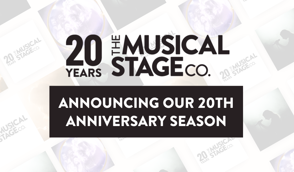 Announcing our 20th Anniversary Season – The Musical Stage CompanyThe ...